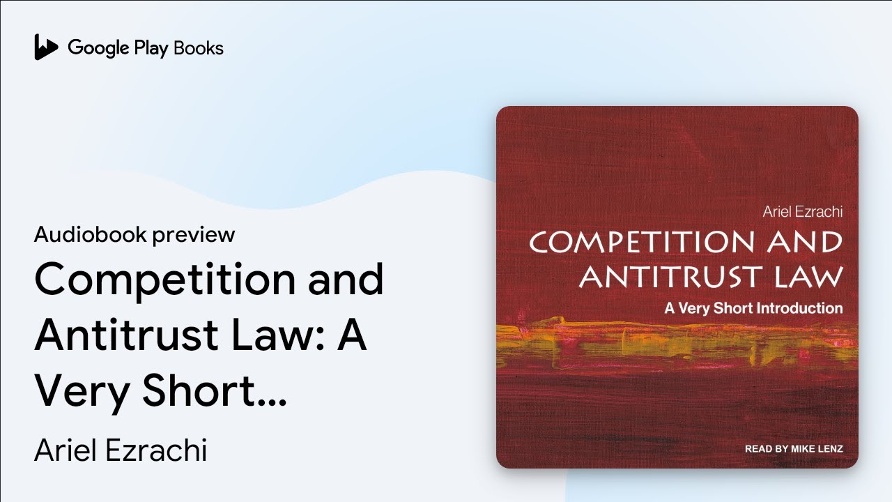 Competition and Antitrust Law: A Very Short… by Ariel Ezrachi · Audiobook preview - YouTube