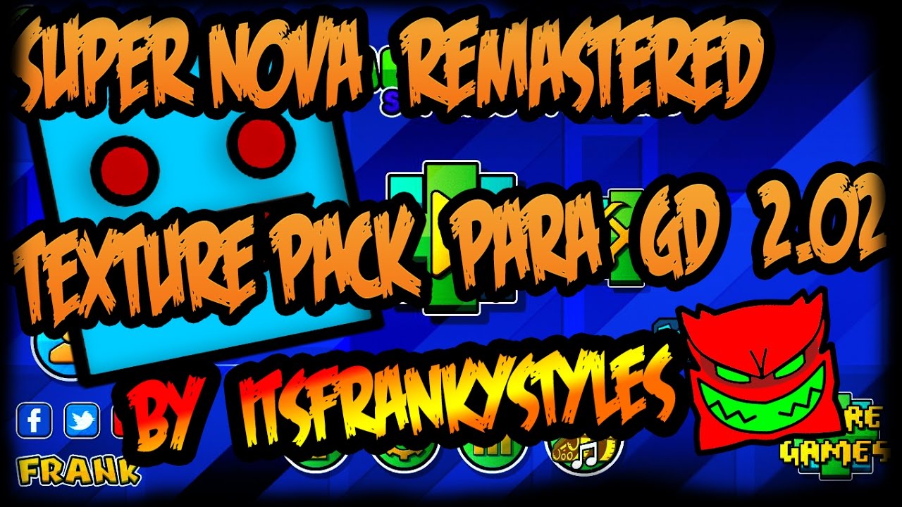SUPERNOVA REMASTERED By ItsFrankStyles ¡TEXTURE PACK PARA GEOMETRY DASH ...