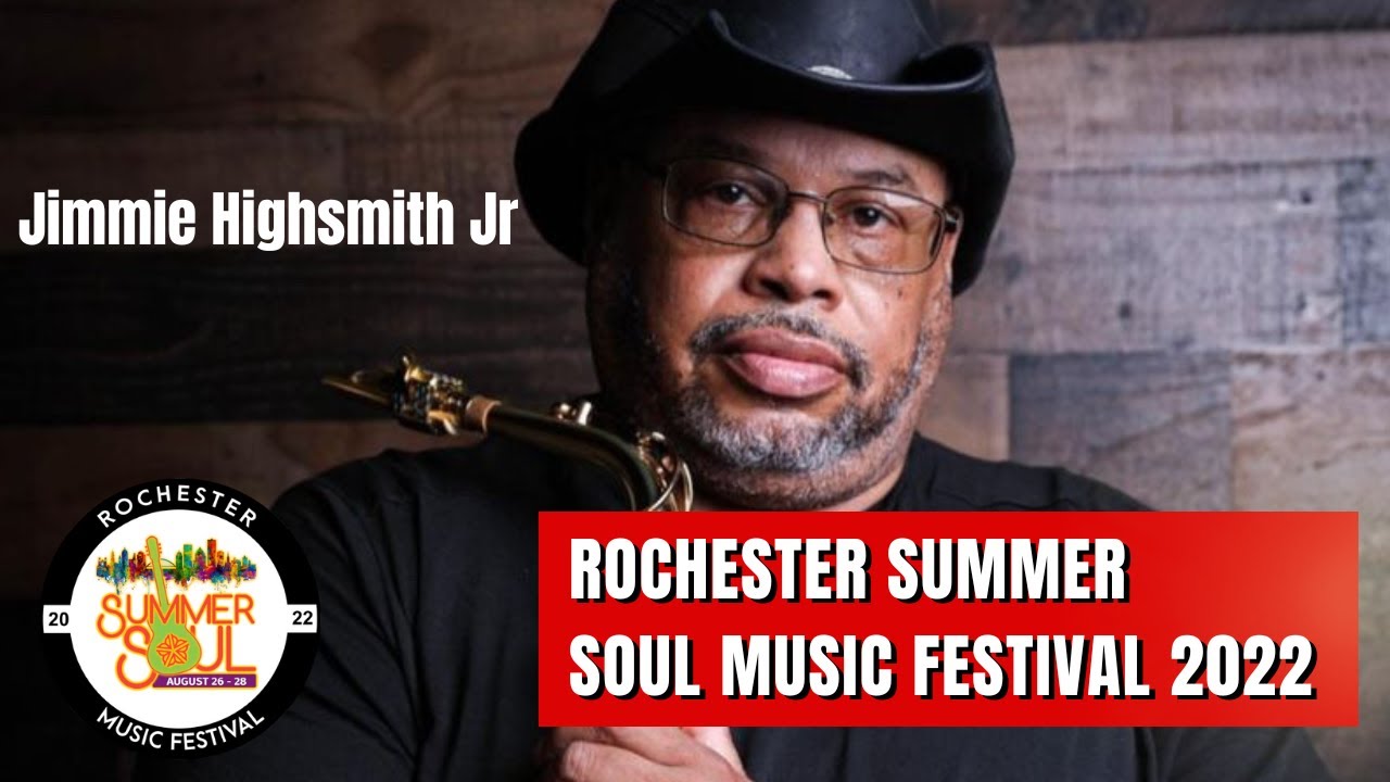 JIMMIE HIGHSMITH JR BAND | ROCHESTER SUMMER SOUL MUSIC FESTIVAL 2022 ...