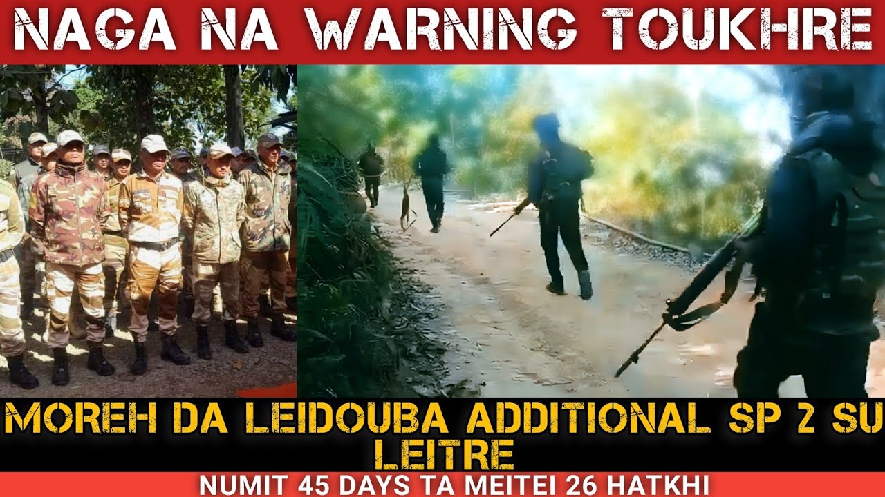 NAGA NA WARNING TOUKHRE||MAKHAN NAGA|| MOREH DA LEIDOUB ADD'L SP 2 SU ...