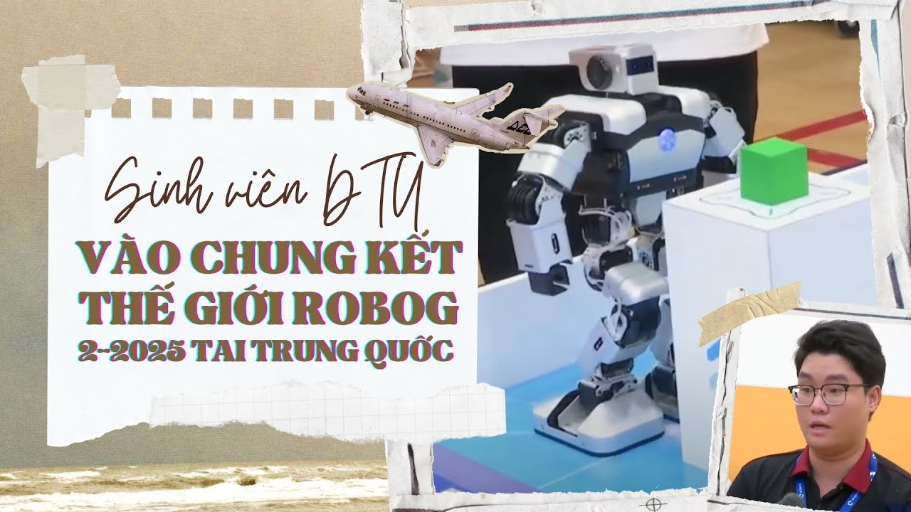 Sinh viên Đại học Duy Tân vào Chung kết Thế giới ROBOG 2-2025 tại Trung Quốc - YouTube