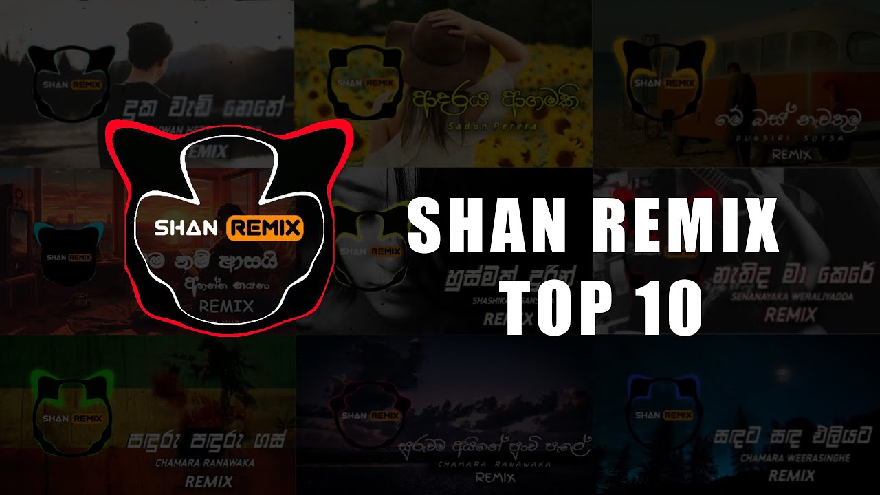 Shan Remix Top 10 Remix - [PART 1] - YouTube