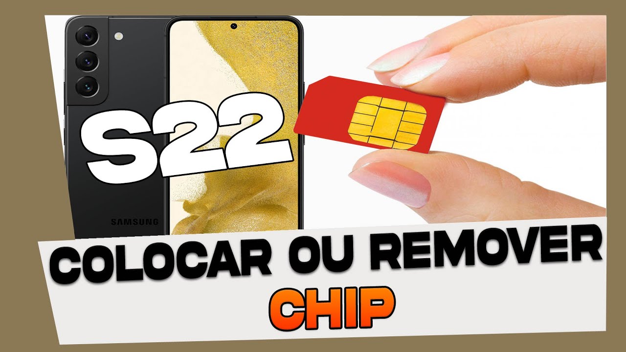 Como Colocar ou Tirar Chip do Samsung Galaxy S22, S22+ e S22 Ultra ...
