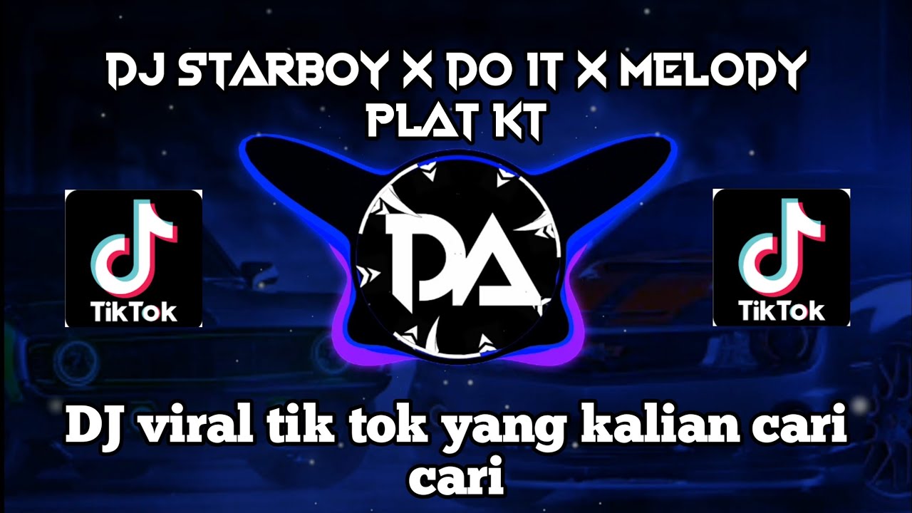 DJ STARBOY X DO IT X MELODY PLAT KT TERBARU 2024 - YouTube