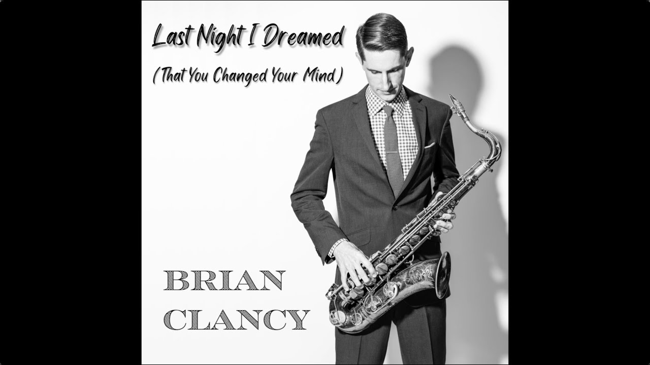 "Last Night I Dreamed (That You Changed Your Mind)" Brian Clancy - YouTube