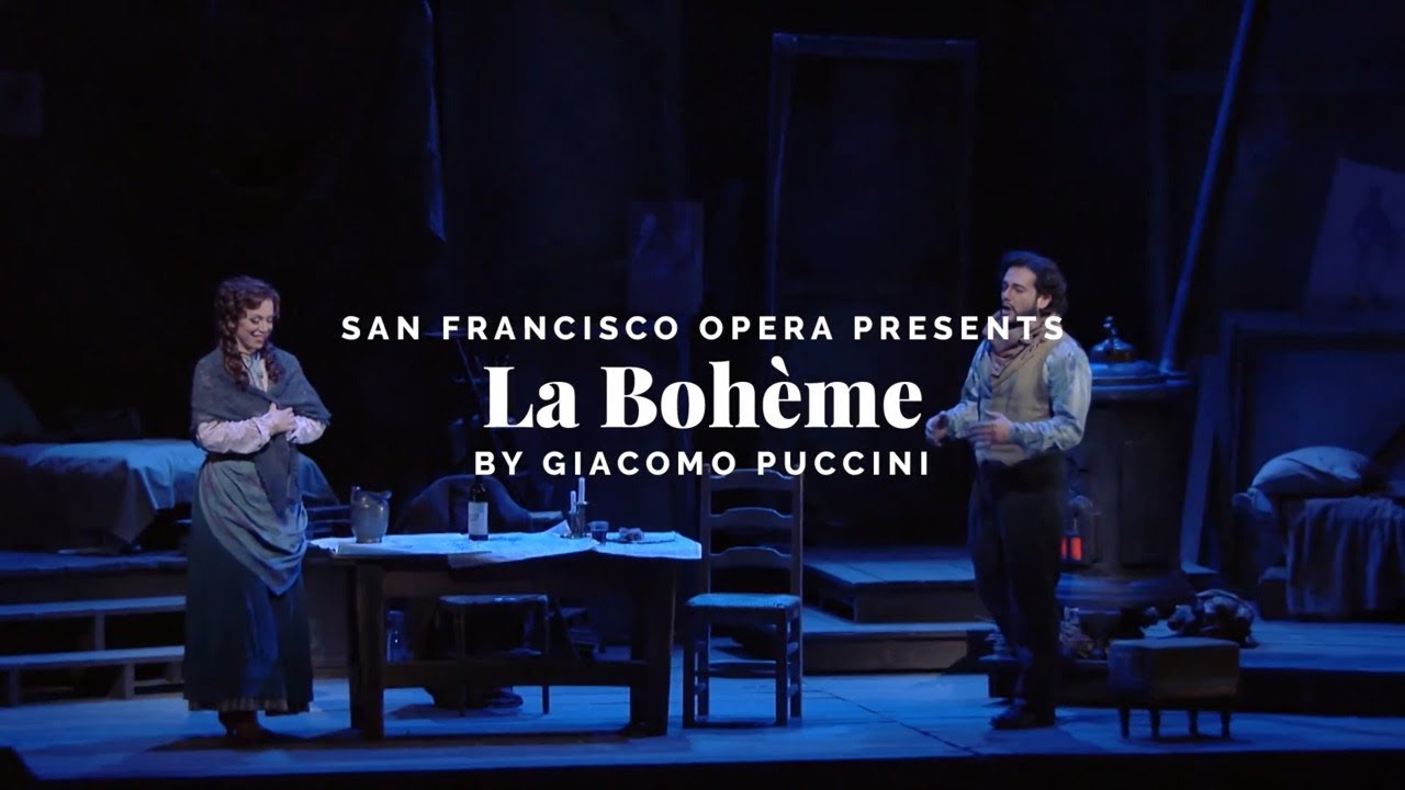 San Francisco Opera Presents Giacomo Puccini's "La Bohème" - YouTube