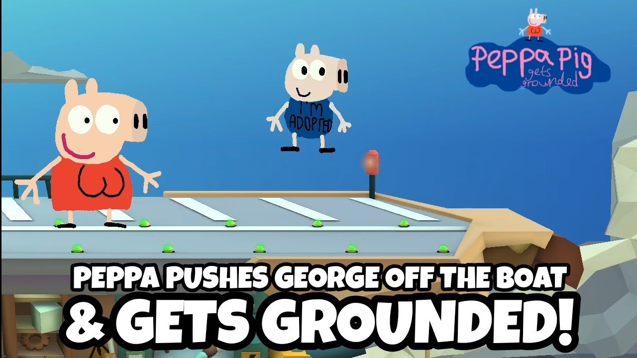 PPGG S1E47: Peppa pushes George off the boat and gets grounded! - YouTube