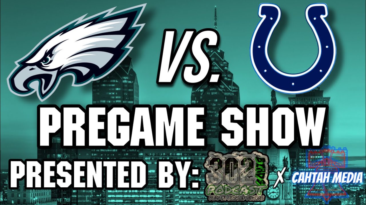 EAGLES/COLTS PREGAME: 11/20/2022 (PHILLY PHORCE, 302BIRDS X CAHTAH ...