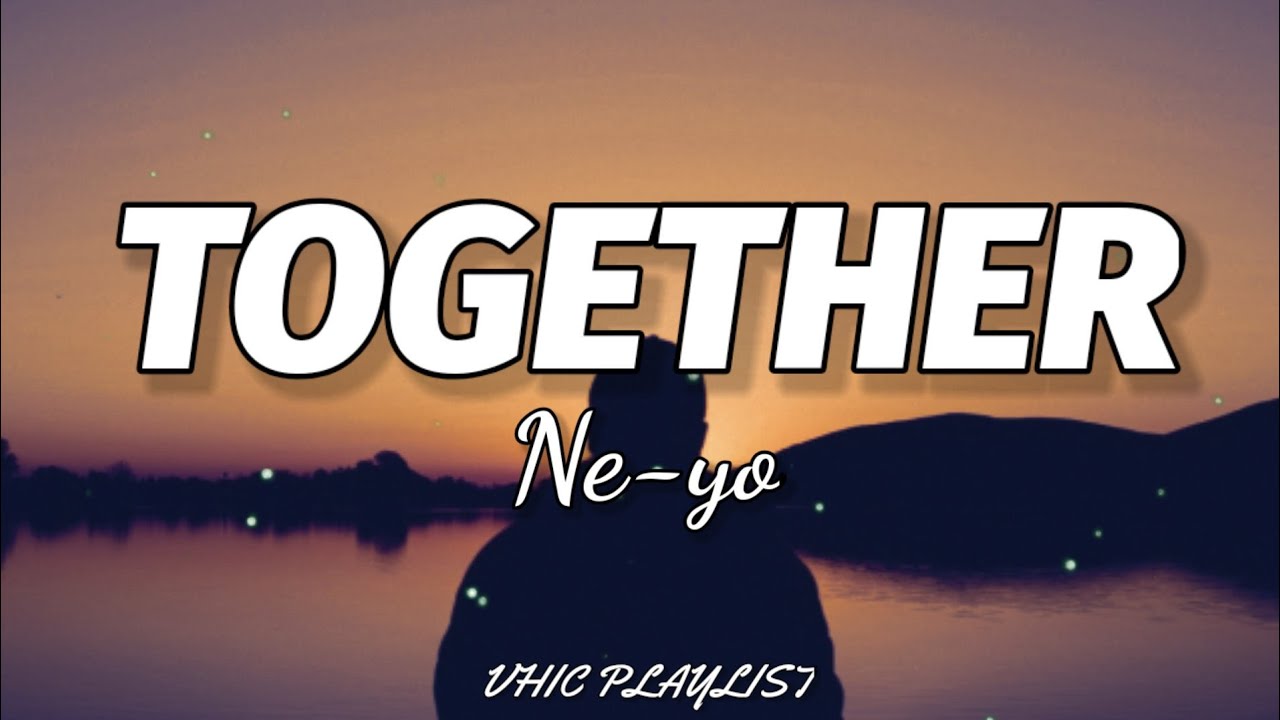 Ne-Yo - Together (Lyrics)🎶 - YouTube