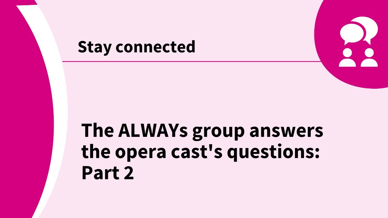 The ALWAYs group answers the opera cast's questions: Part 2 - YouTube