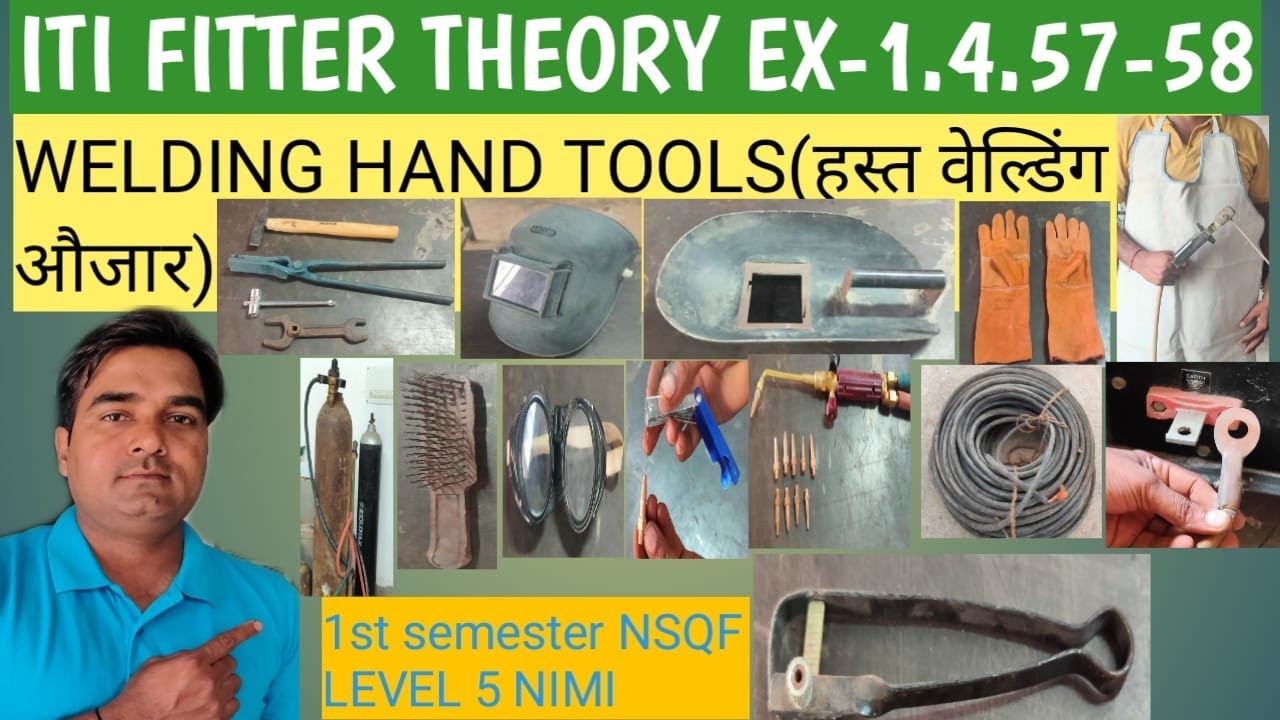 HAND WELDING TOOLS.ITI FITTER THEORY.EX-1.4.57-58.1ST SEM NSQF LEVEL-5 ...