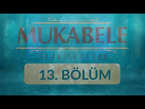Mukabele 30 Cüz 30 Hafız - 13.Cüz