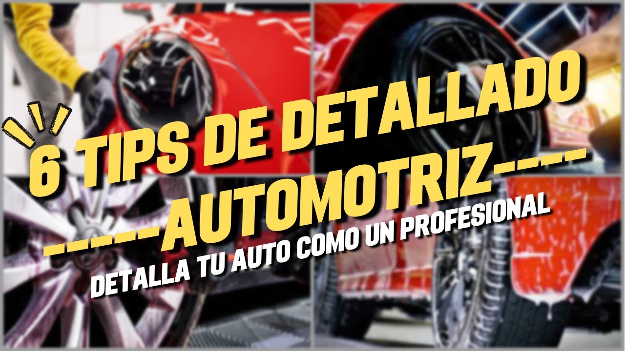 TIPS PARA DETALLAR TU AUTO COMO UN PROFESIONAL - YouTube