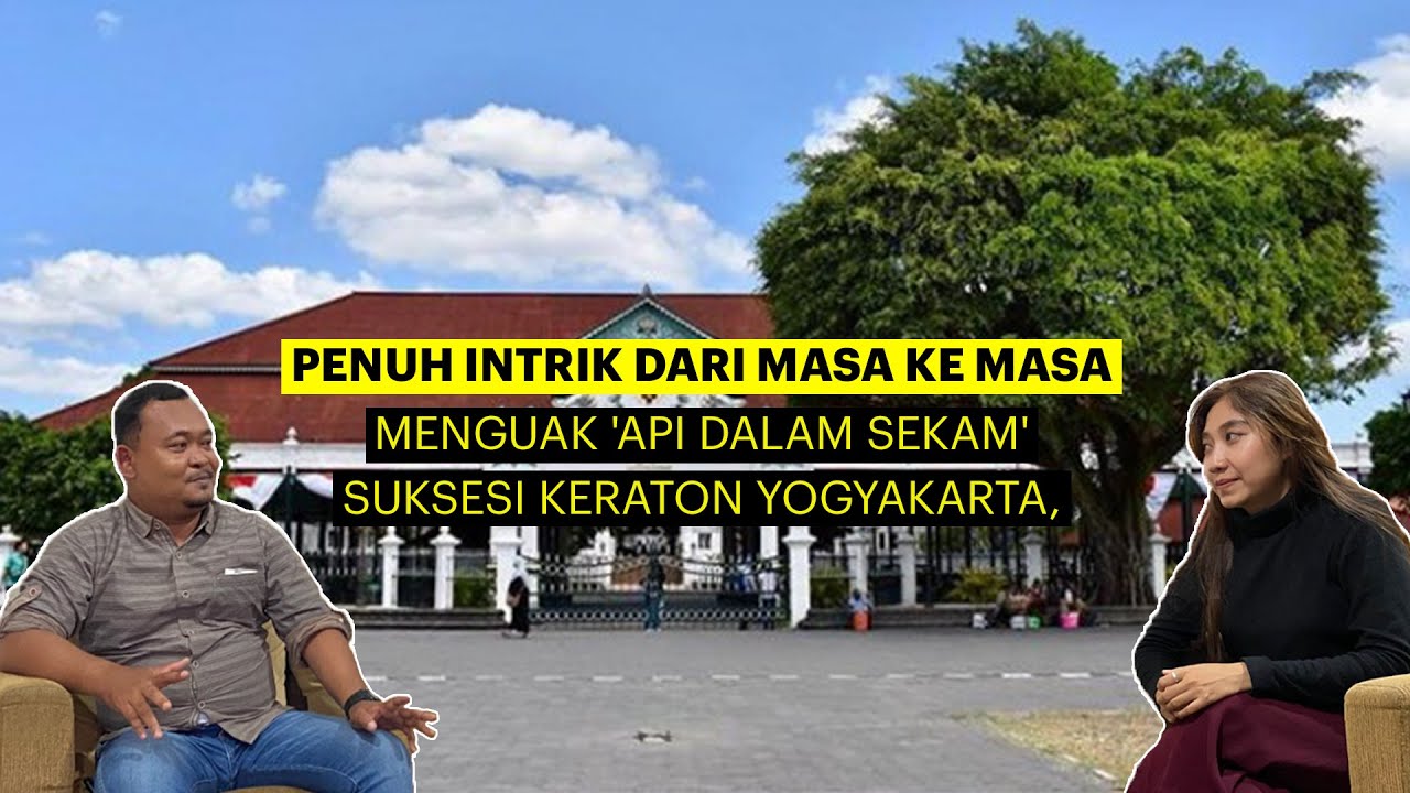 Menguak 'Api dalam Sekam' Sejarah Suksesi Keraton Yogyakarta, Penuh ...