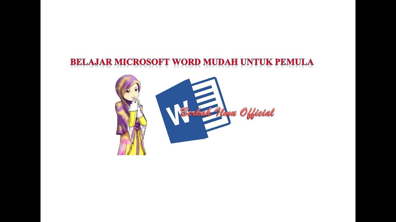 CARA MUDAH BELAJAR MICROSOFT WORD UNTUK PEMULA - YouTube