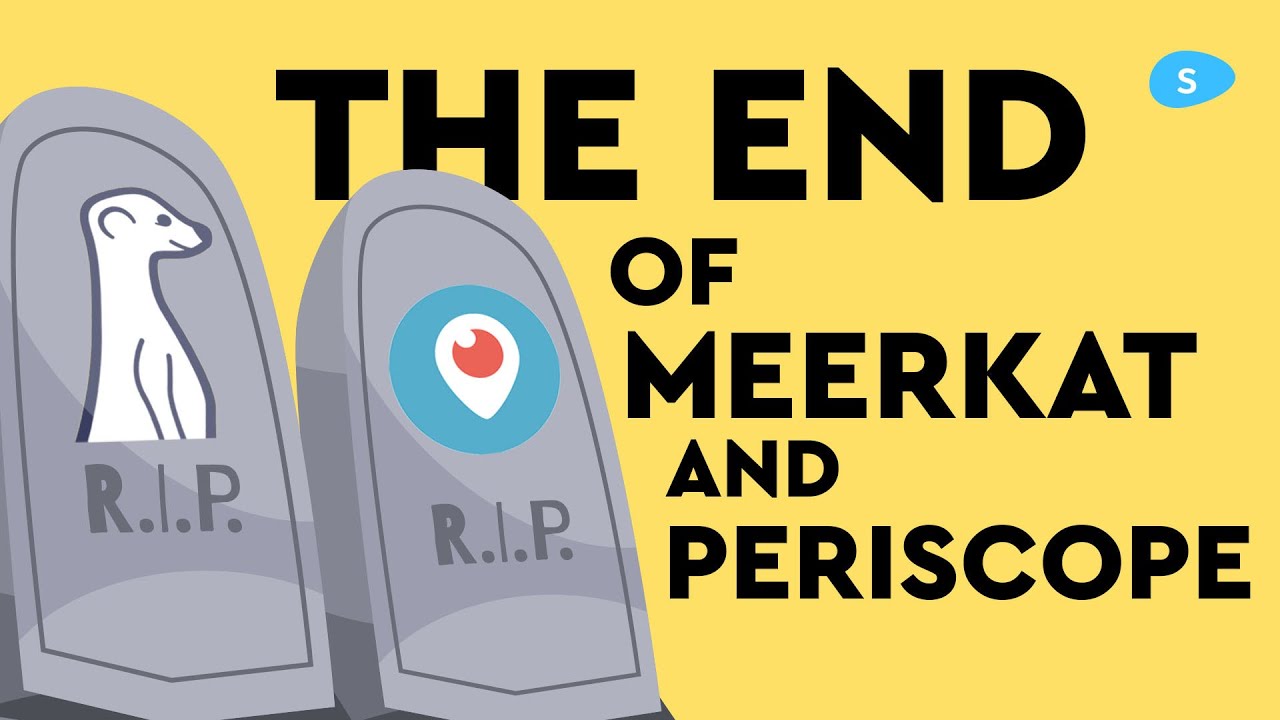 The Death of Periscope and Meerkat - YouTube