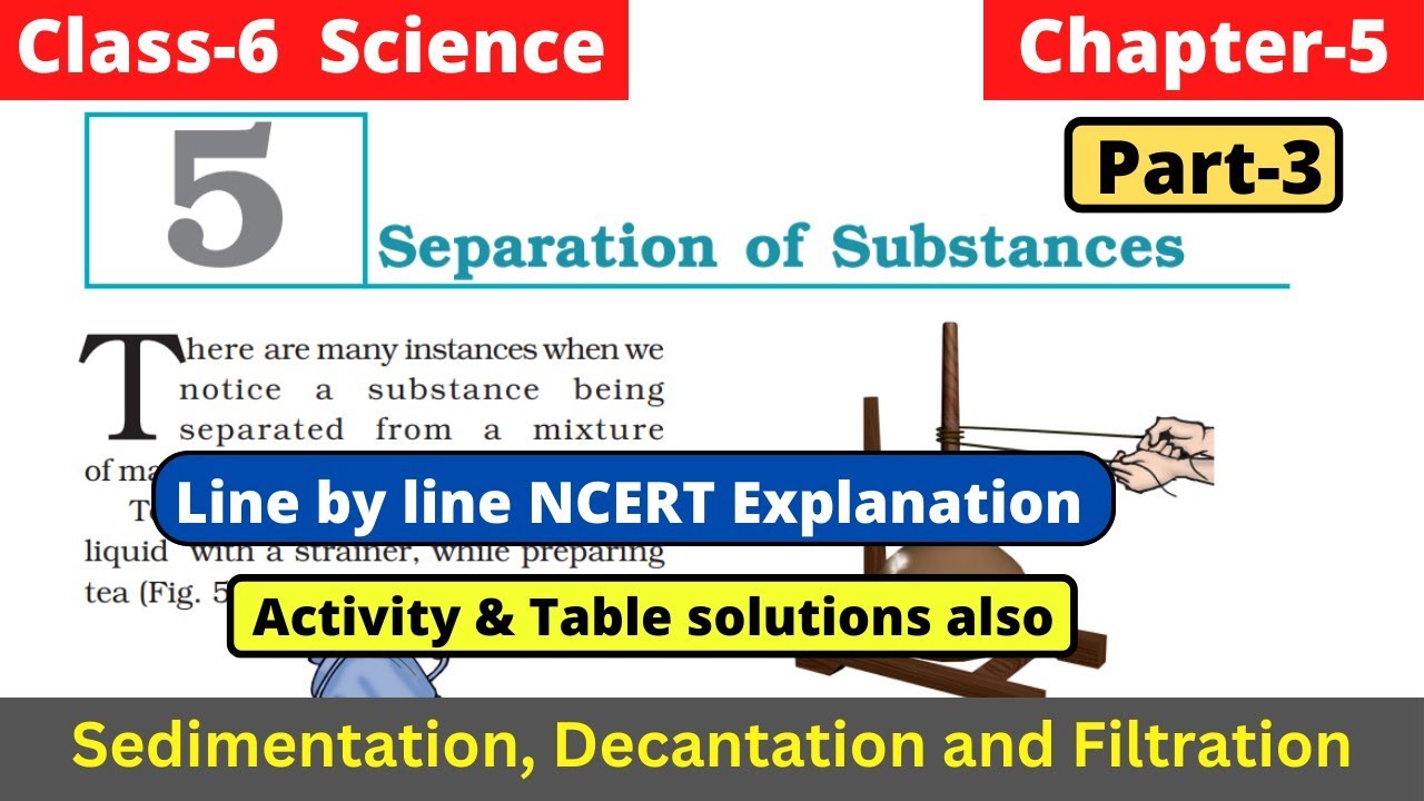 Separation of Substances Class 6 Science Chapter 5 line by line NCERT ...