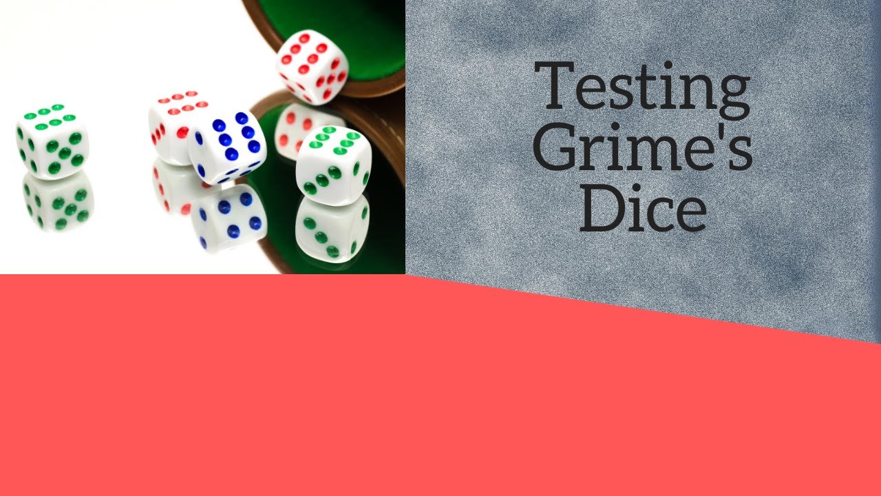 Testing Grime's Dice - YouTube