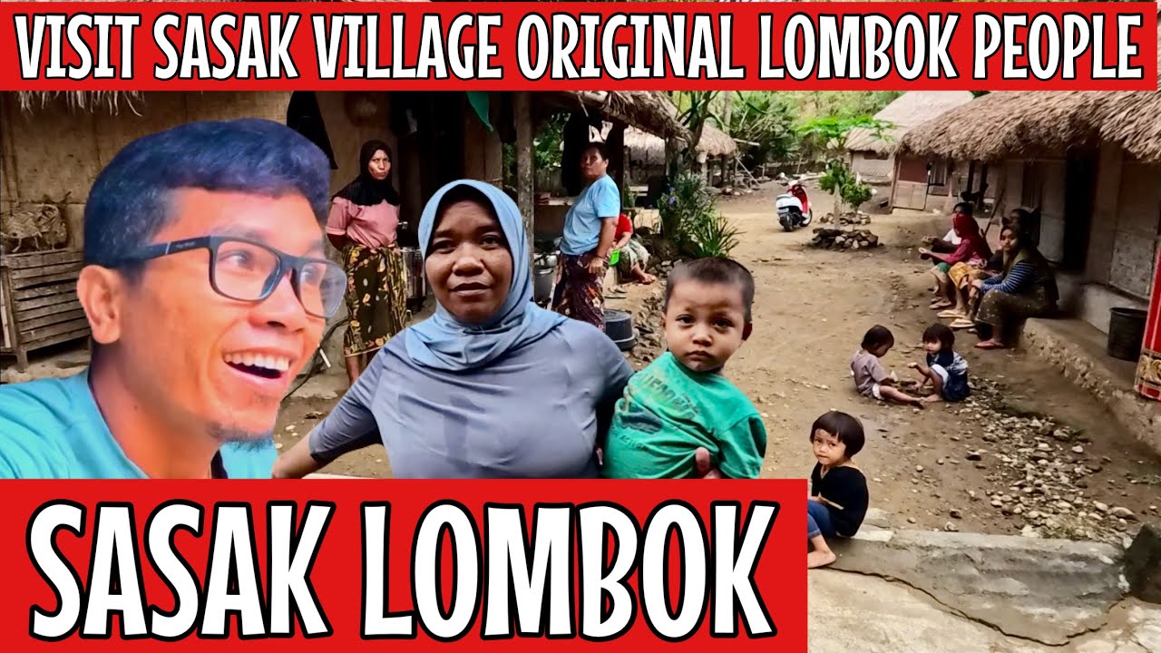 Sasak Lombok, Original Lombok People, Visiting the village so ...