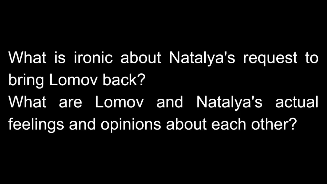 What are Lomov and Natalya's actual feelings and opinions about each ...