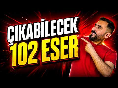 ÇIKABİLECEK 102 ESER VE YAZAR / AYT EDEBİYAT