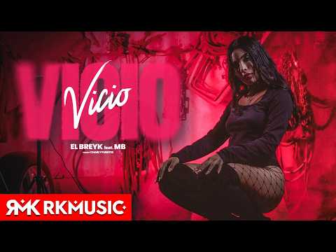 El Breyk / Vicio Ft. MB (Video Oficial)