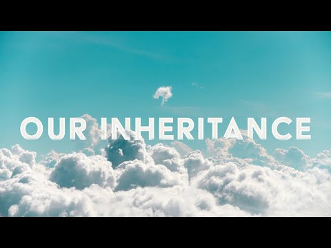 Our Inheritance - YouTube