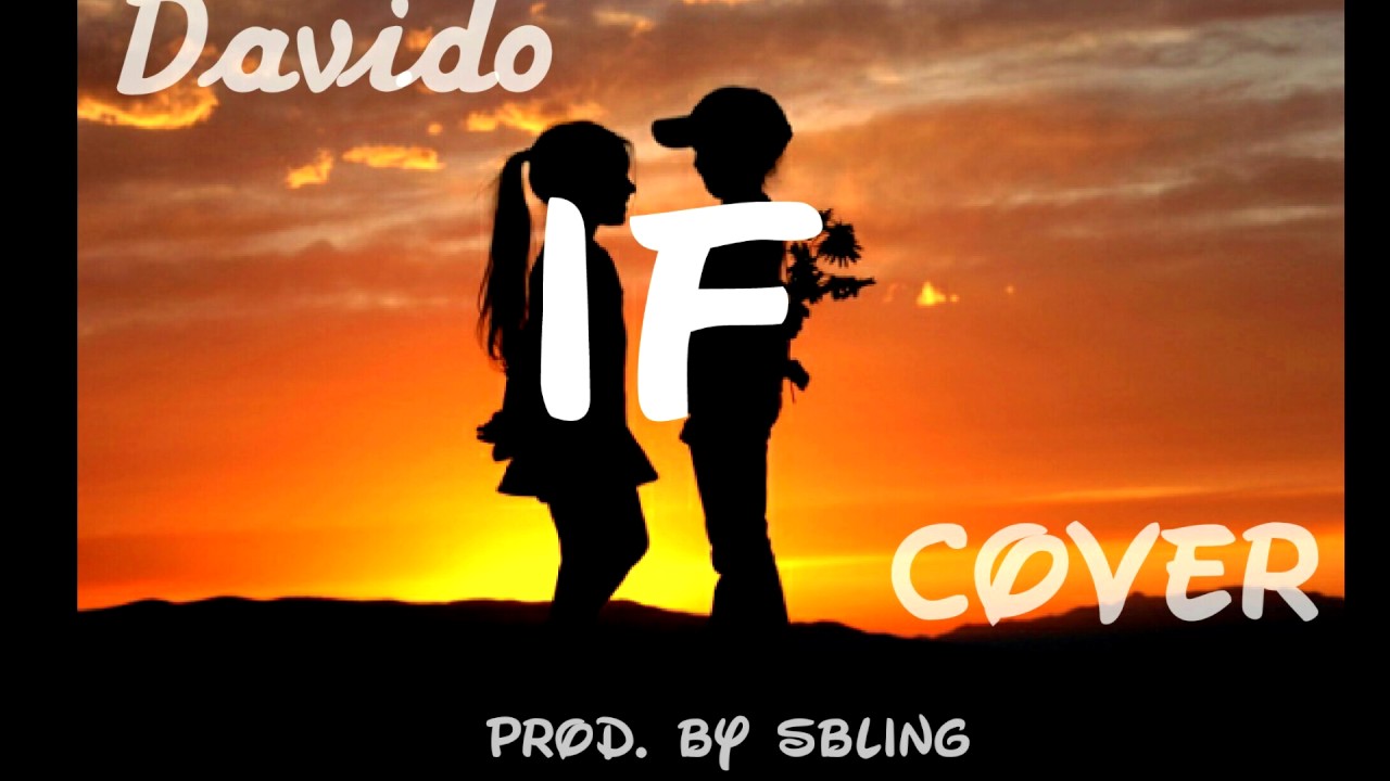 Davido - If Cover Prod. By S'Bling - YouTube