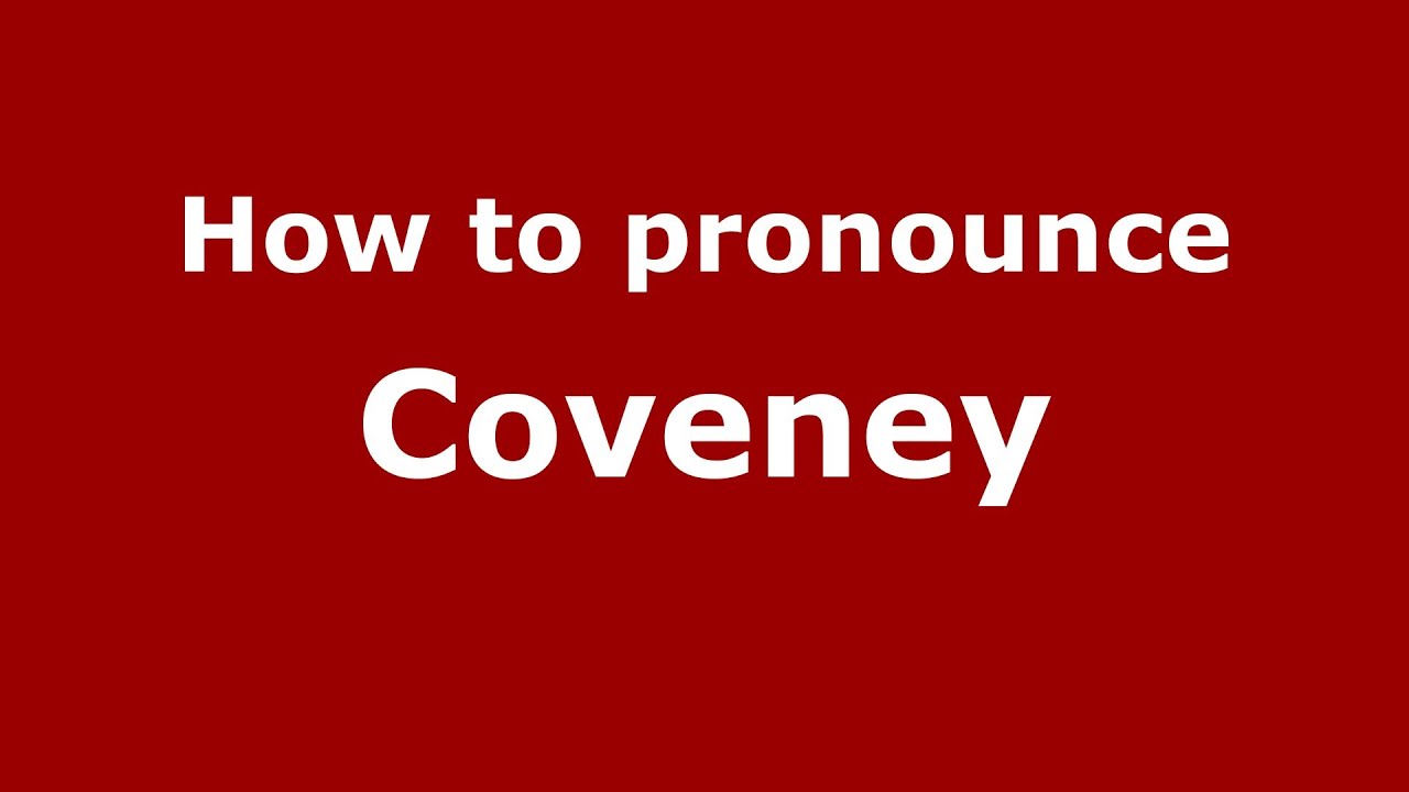 How to Pronounce Coveney - PronounceNames.com - YouTube