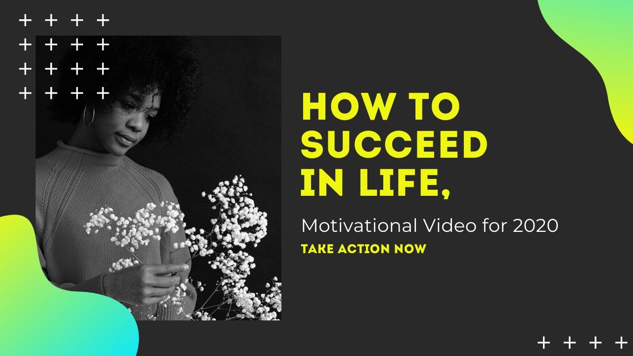 How to succeed in life, Motivation for 2020 - YouTube