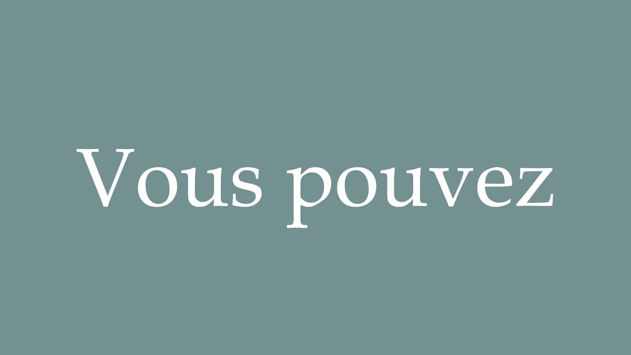 How to Pronounce ''Vous pouvez'' Correctly in French - YouTube