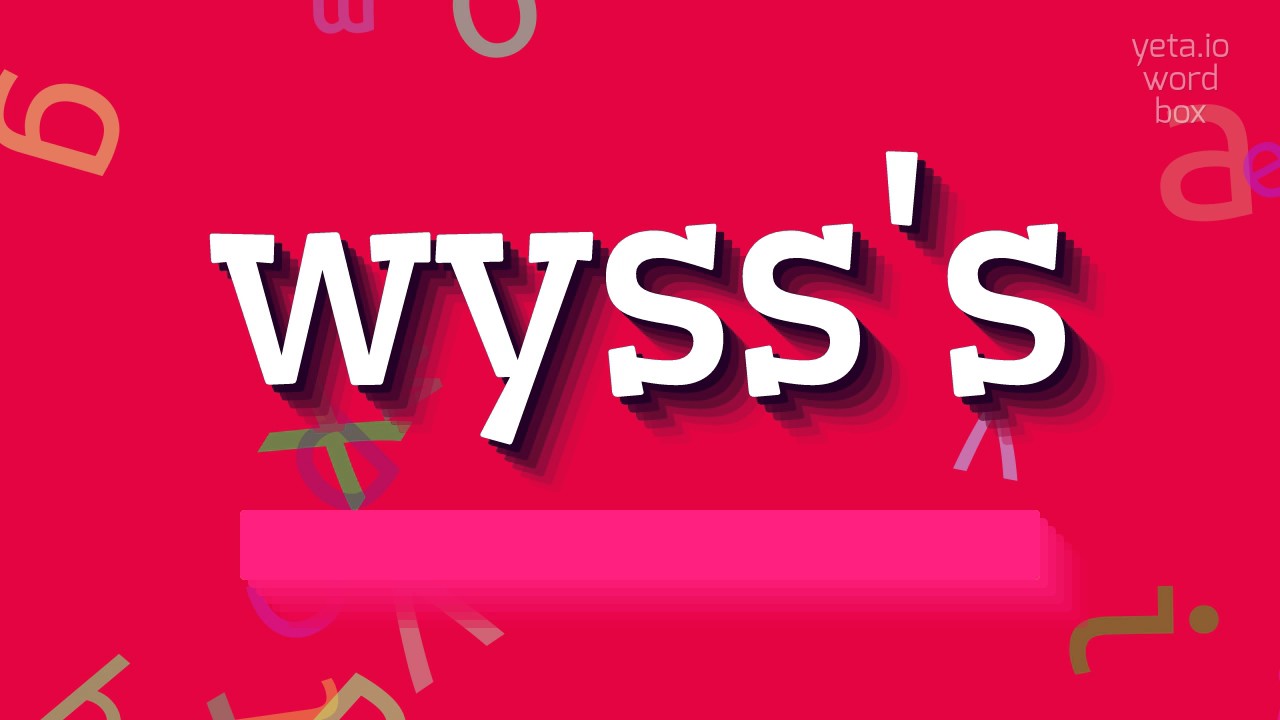 How to say "wyss's"! (High Quality Voices) - YouTube