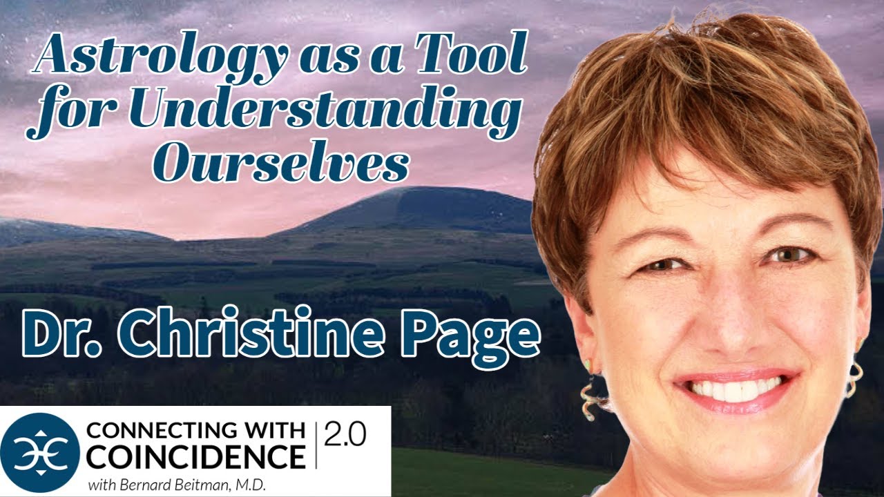 Astrology as a Tool for Understanding Ourselves, Dr. Christine Page: EP ...