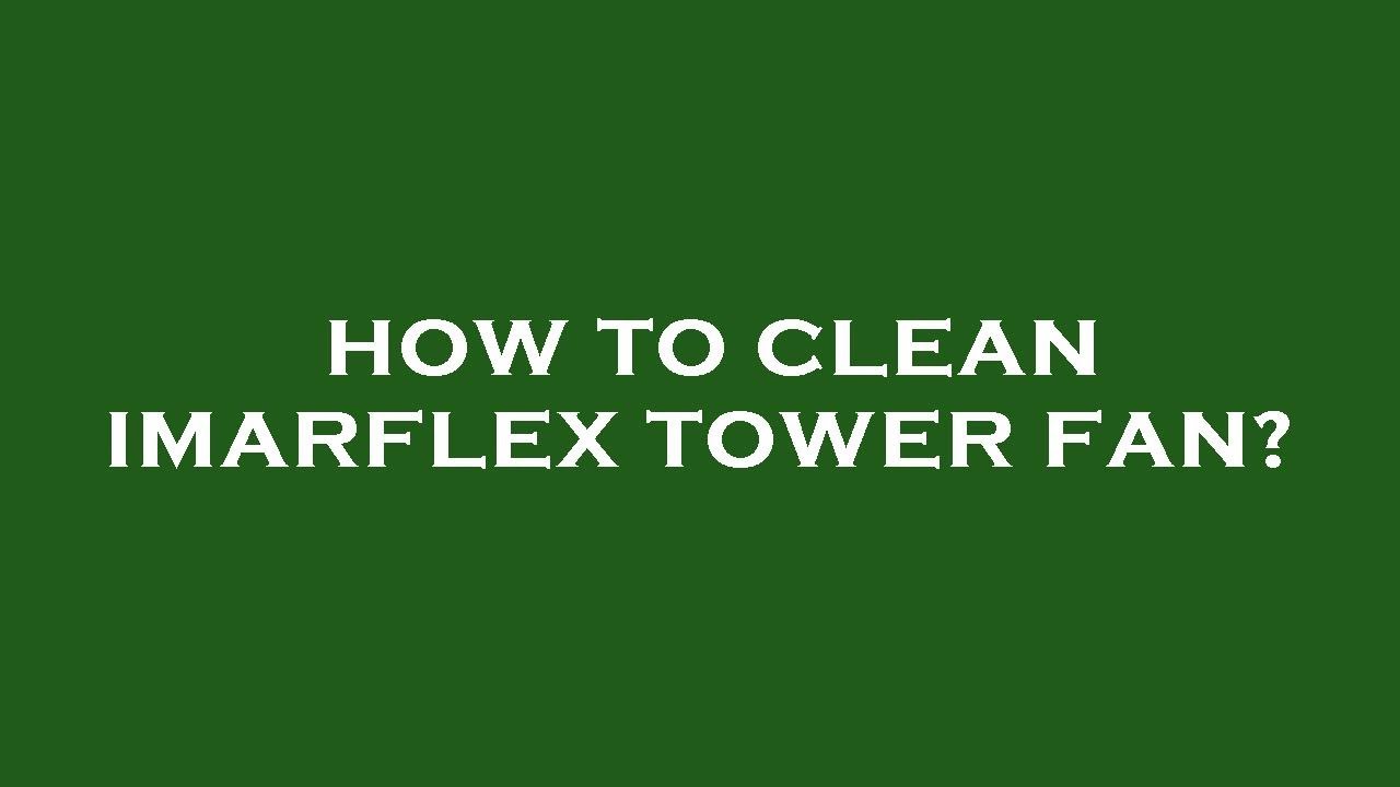 How to clean imarflex tower fan? - YouTube