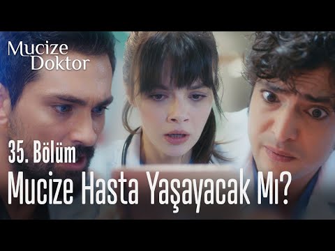 Mucize hasta yaşayacak mı? - Mucize Doktor 35. Bölüm