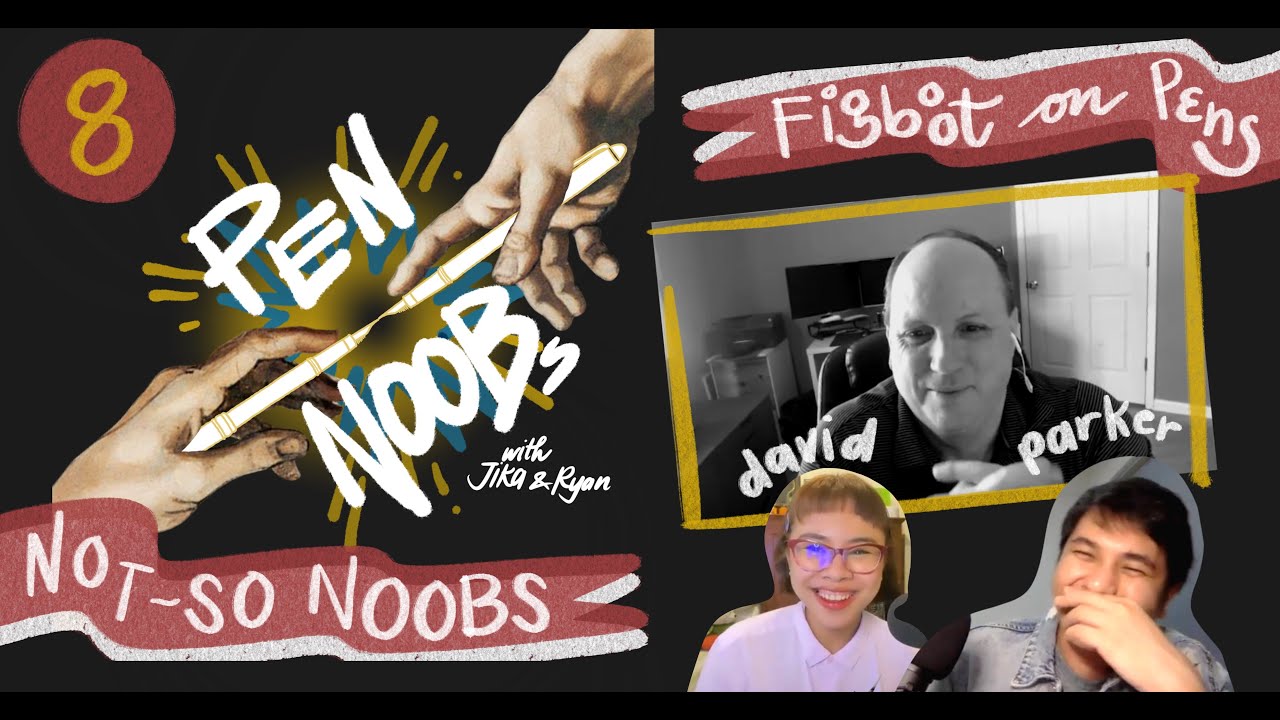 Pen Noobs 08: Not-So Noobs - David Parker of Figboot on Pens - YouTube