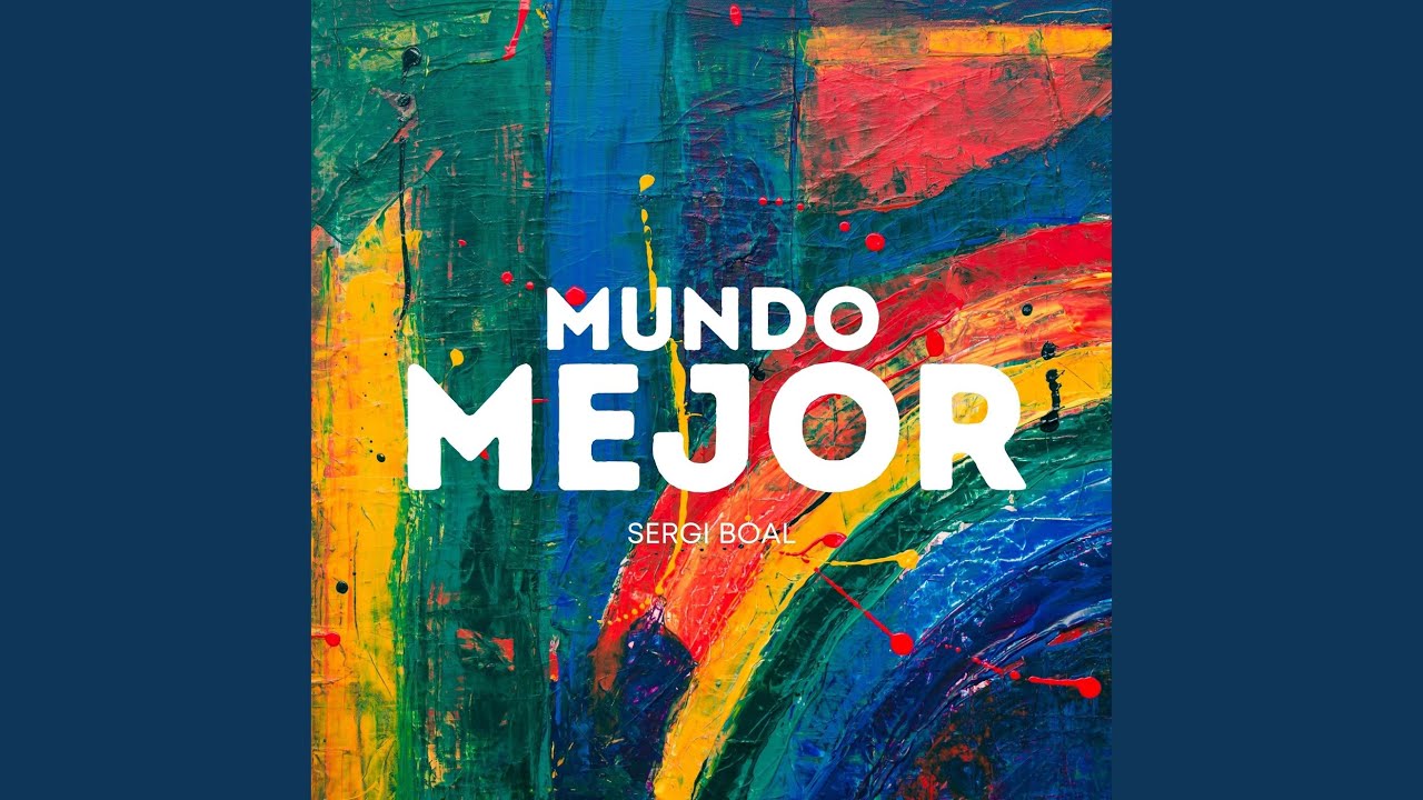 Mundo Mejor - YouTube