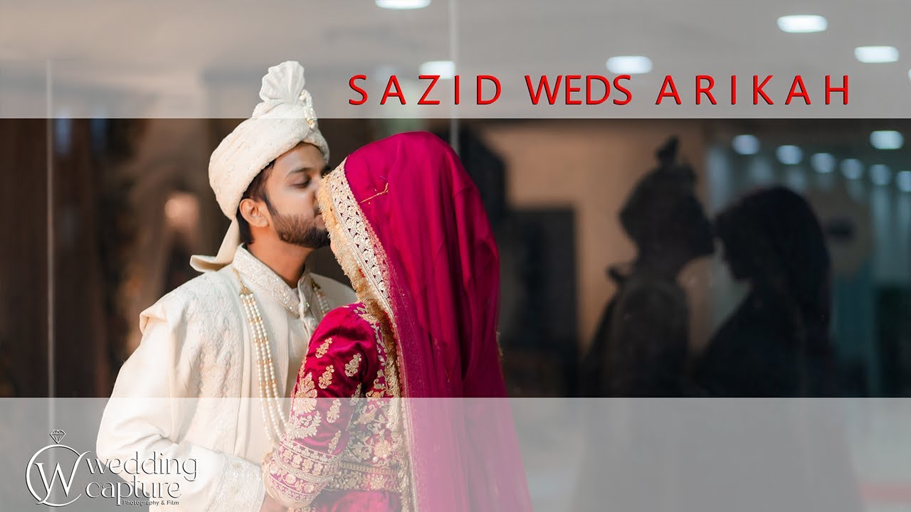 Wedding Ceremony Of Sazid & Arikah Cinematography By Wedding Capture ...