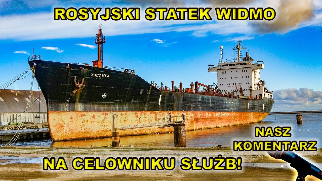 Rosyjski statek widmo w Porcie Gdynia na celowniku służb.Co się dzieje ...