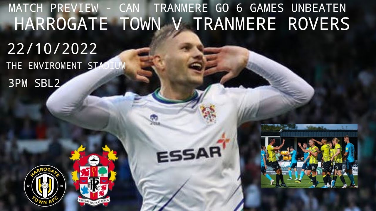 MATCH PREVIEW CAN TRANMERE GO 6 GAMES UNBEATEN AT HARROGATE WITH ...