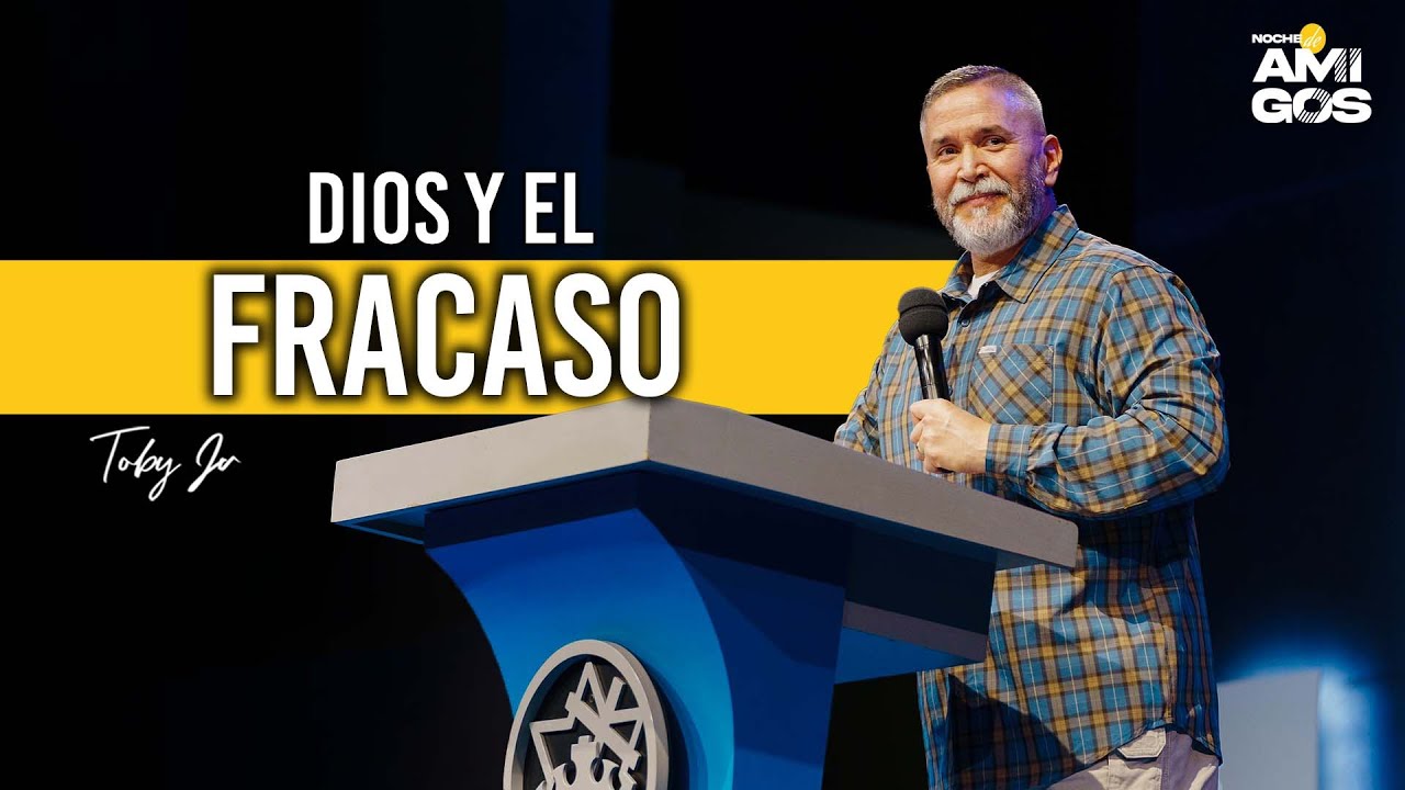 Dios y el fracaso - Pastor Toby Jr. - YouTube