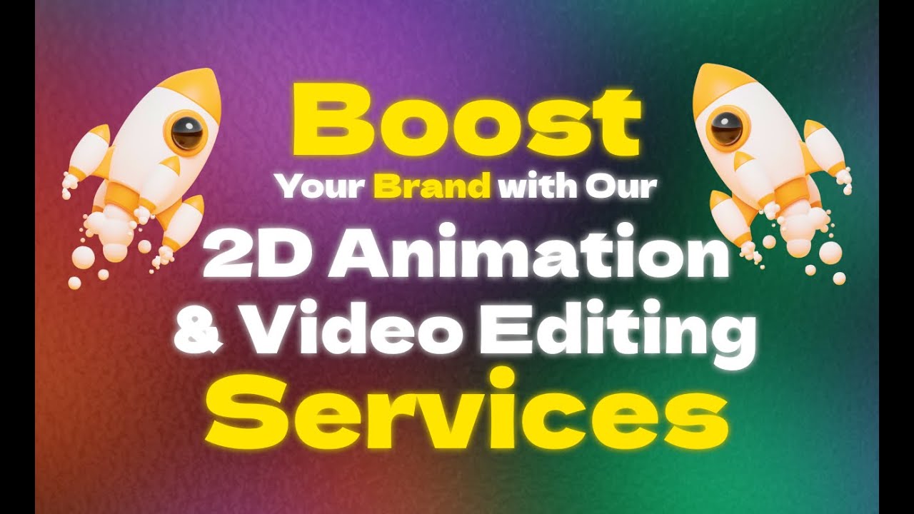 Boost Your Brand with Our 2D Animation & Video Editing Services # ...