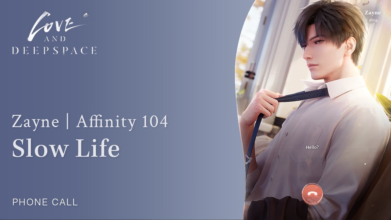 Zayne Slow Life Affinity 104 Phone Call | Love and Deepspace - YouTube