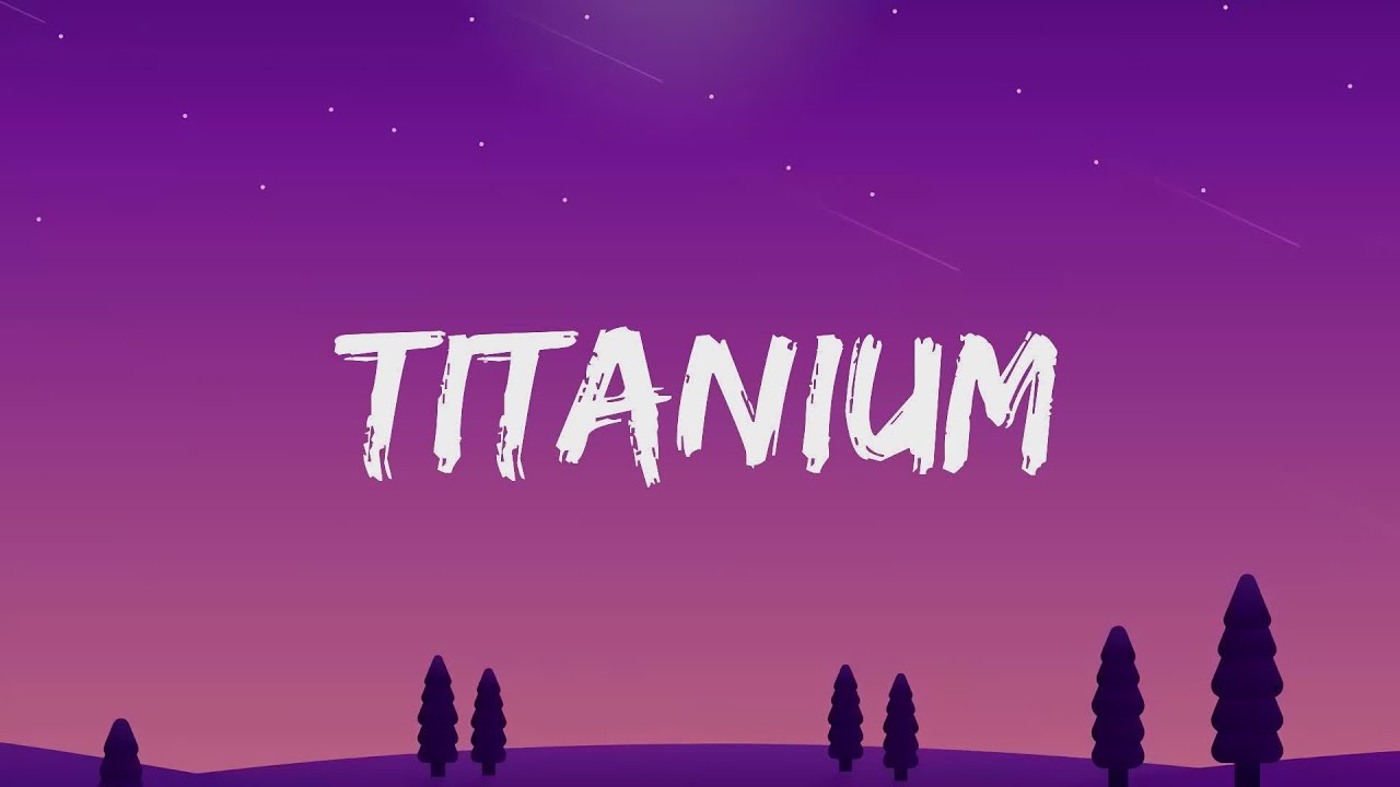 Sia, David Guetta - Titanium (Lyrics) - YouTube