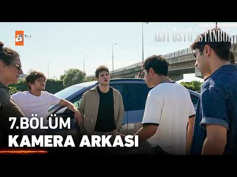 7.Bölüm Kamera Arkası | Altı Üstü İstanbul ​