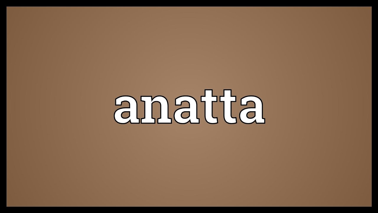Anatta Meaning - YouTube