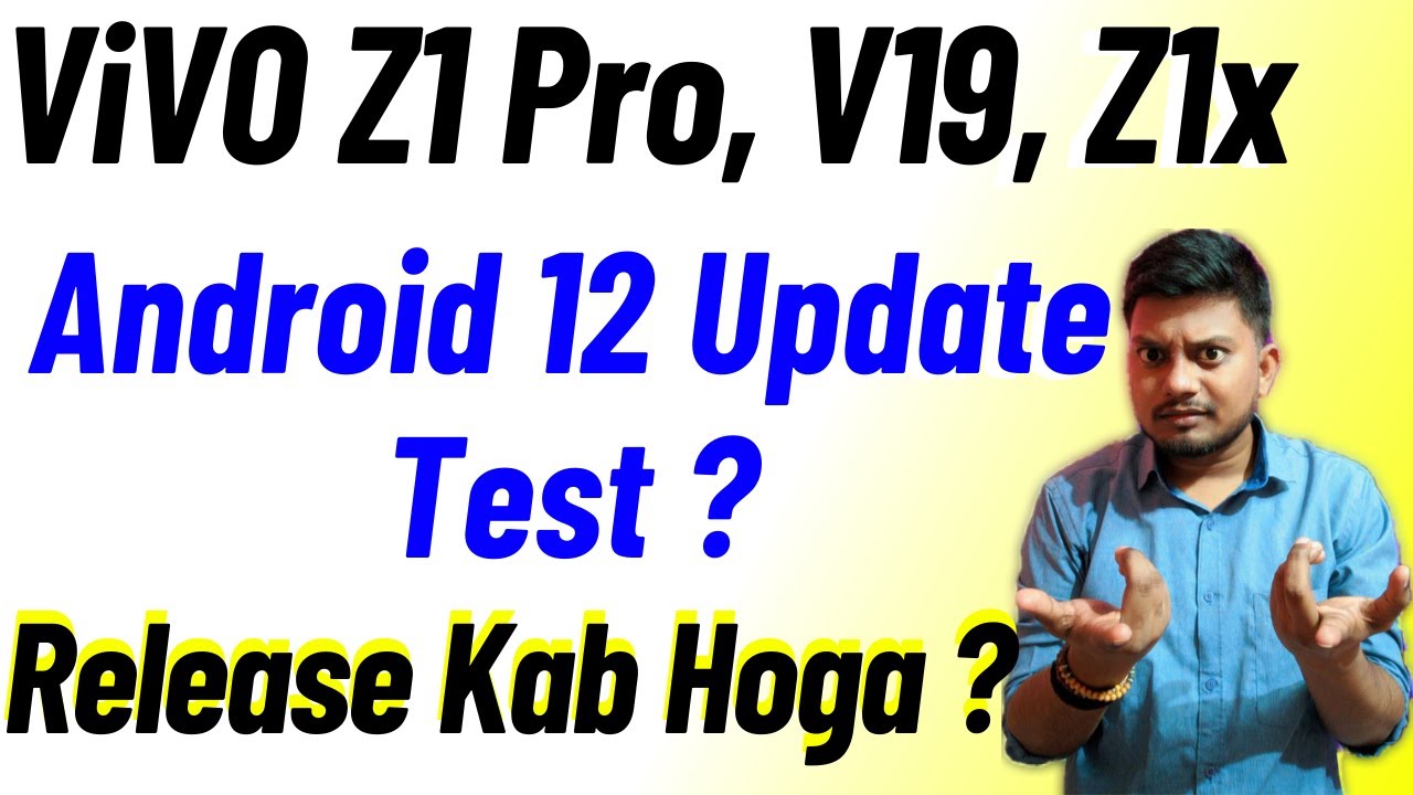 ViVO Z1 Pro, Z1x, V19 Android 12 Update Test ? Release Kab Hoga ? - YouTube
