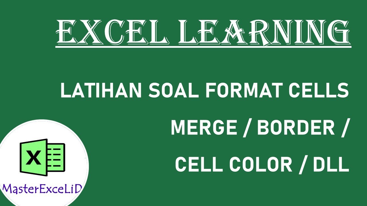Latihan Soal Excel: Format Cells (Merge / Border / Cell Color / Dll ...