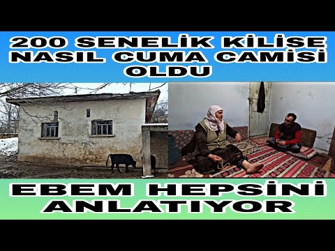 TARİHİ KİLİSE NASIL CUMA CAMİSİ OLDU HEPSİNİ EBEM ANLATIYOR #köydeyaşam #köyhayatı #cumacamisi #köy
