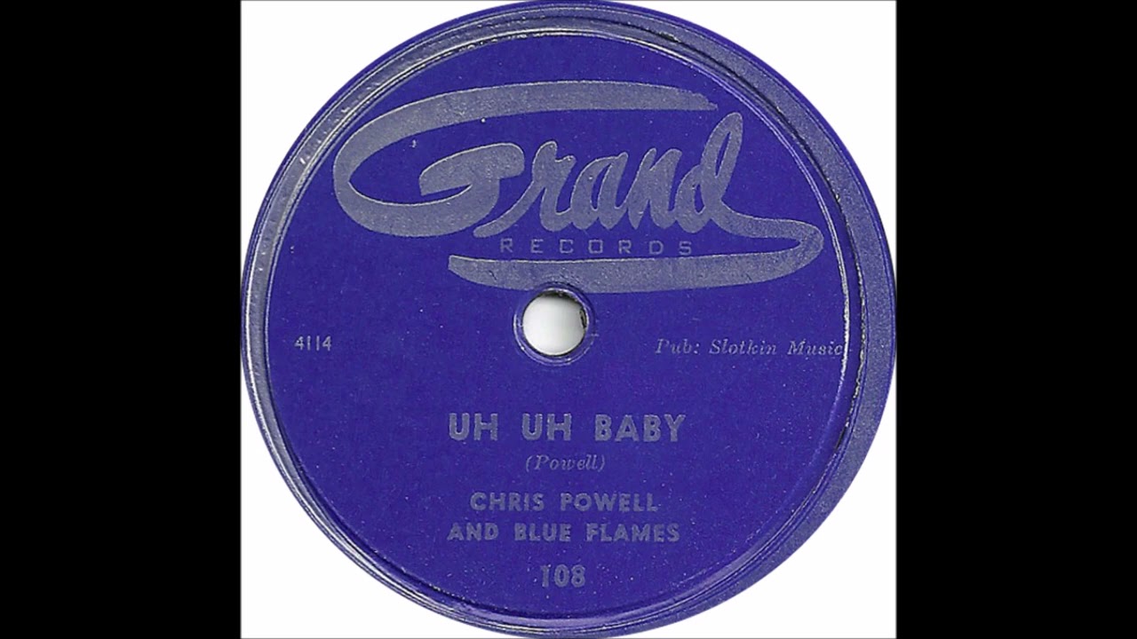 Chris Powell and Blue Flames - Uh Uh Baby - Grand 108 - (1954) - YouTube